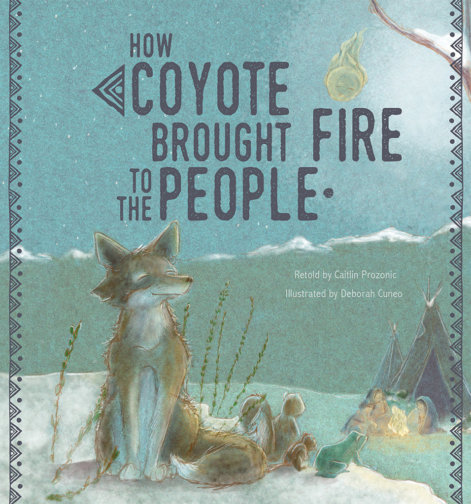 How Coyote Brought Fire to the People – Pioneer Valley Books