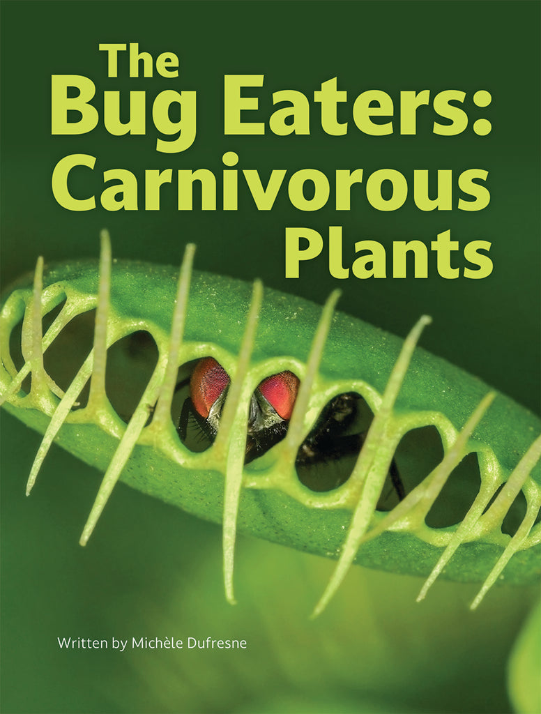 The Bug Eaters: Carnivorous Plants – Pioneer Valley Books