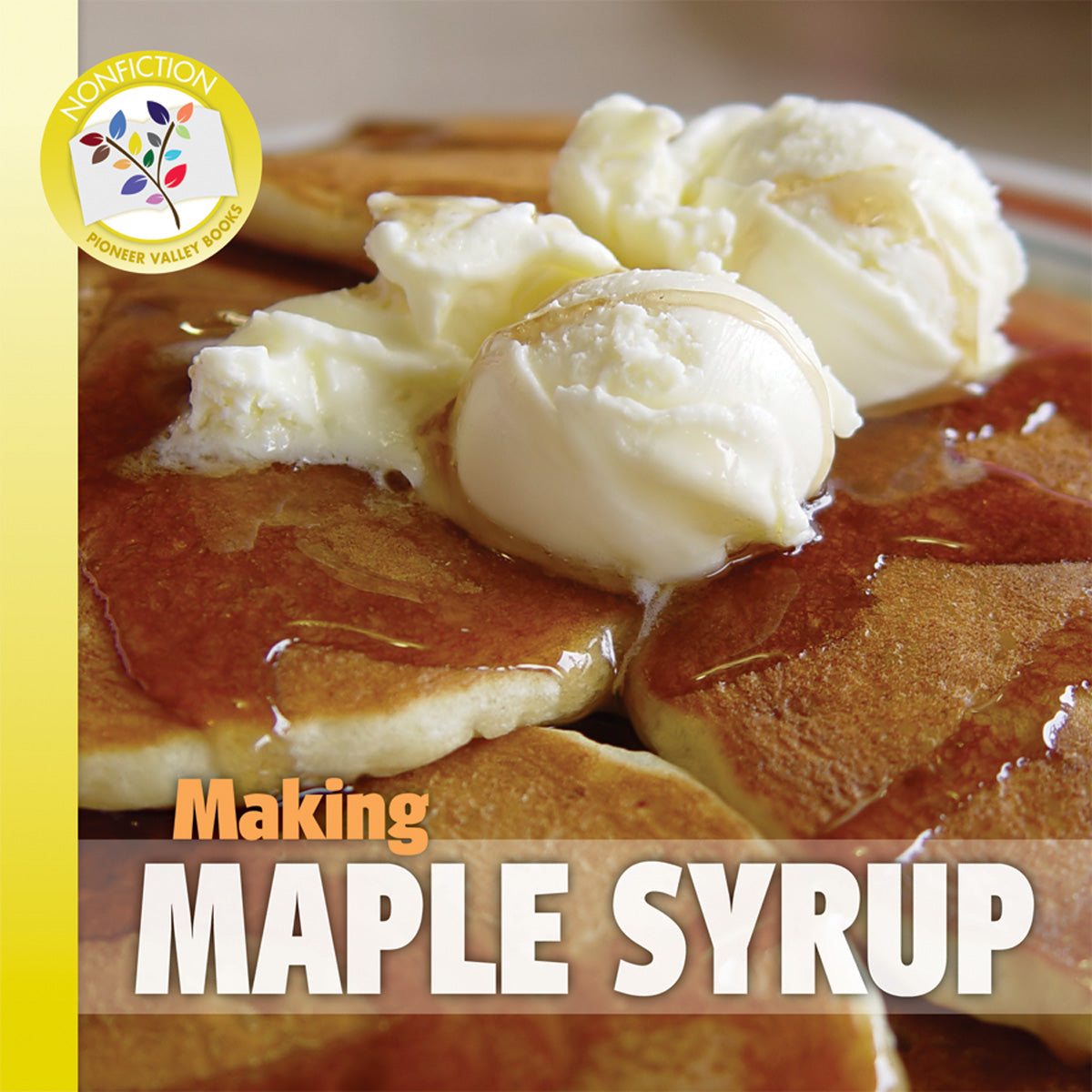 Making Maple Syrup – Pioneer Valley Books